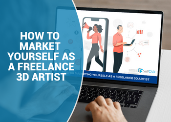 How to Market Yourself as a Freelance 3D Modeler in 2021