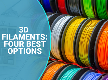 3D Filaments: 4 Best Options