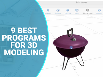 9 Best Programs for 3D Modeling in 2023