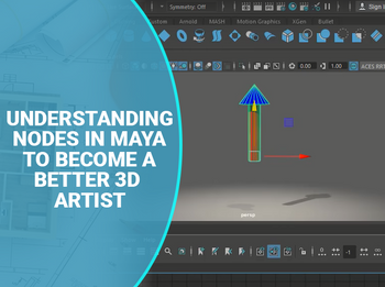 Understanding Nodes in Maya to Become a Better 3D Artist