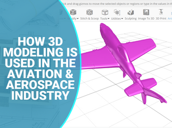 How 3D Modelling Is Used In The Aviation And Aerospace Industry