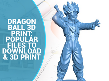 Dragon Ball 3D Print: Popular Files to Download