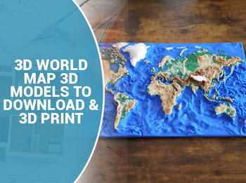 3D World Map: 7 Best 3D Models