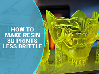How to Make Resin 3D Prints Less Brittle