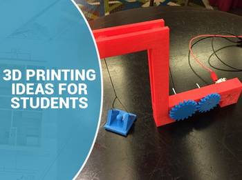 9 3D Printing Ideas For Students