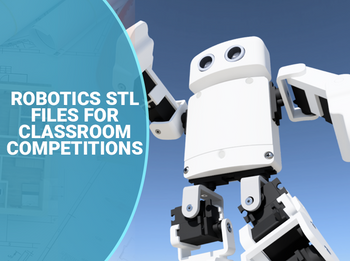 Top 9 Robotics STL Files for Classroom Competitions