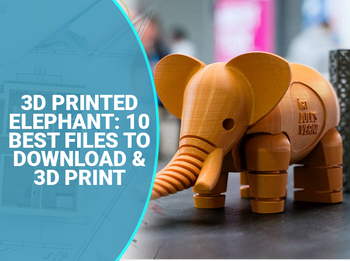 3D Printed Elephant-10 Best Files to Download and 3D Print
