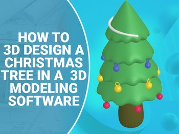 How to 3D design a Colorful Christmas Tree in a 3D Modeling Software