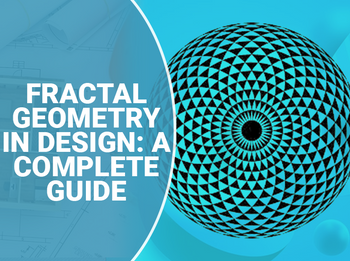 Fractal Geometry in Design: A Complete Guide
