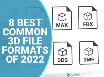 8 Best Common 3D File Formats in 2023