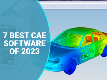 7 Best CAE Software of 2023
