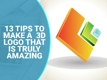 13 Tips to Make a 3D Logo Design That is Truly Amazing