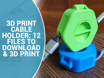 3D Print Cable Holder: 12 Files to Download