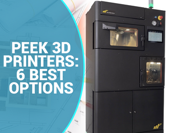 PEEK 3D Printers-6 Best Options