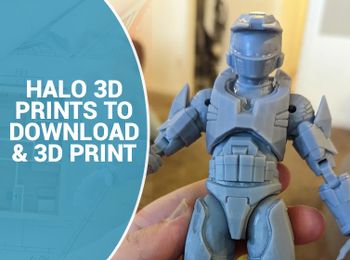 Halo 3D Print: 10 Great models