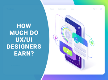 How Much do UX/UI Designers Earn