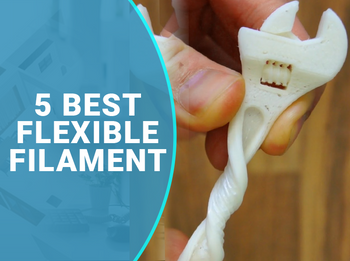 5 Best Flexible Filament