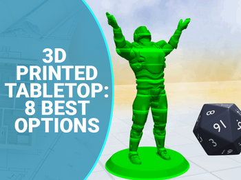 3D Printed Tabletops 8 Best Options