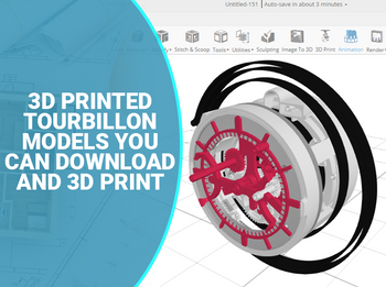 3D Printed Tourbillon Models You can download