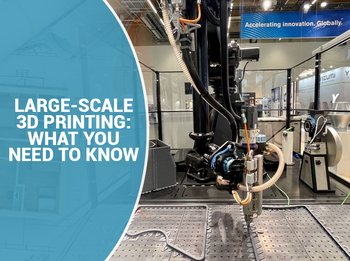 Large Scale 3D Printing: Everything You Need to Know