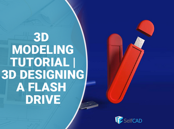 3D Modeling Tutorial | 3D Designing a Flash Drive