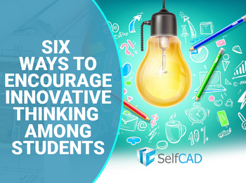 Six Ways to Encourage Innovative Thinking Among Students