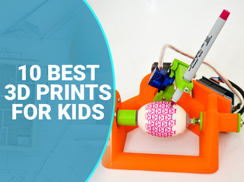 10 Best 3D Prints for Kids-Introduce Your Kids to 3D Printing