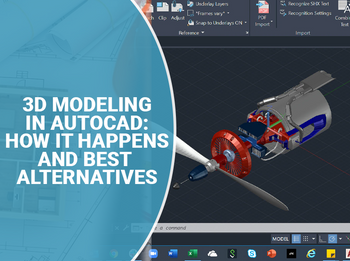 3D Modeling in AutoCAD: How It Happens And Alternatives