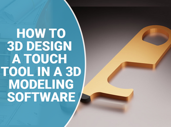 How to 3D design a Touch Tool Using the Drawing Tool.