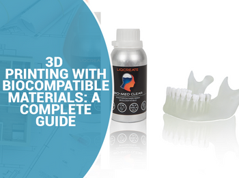 3D Printing with Biocompatible Materials-A Complete Guide