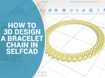 How to 3D Design a Bracelet Chain for 3D Printing in SelfCAD