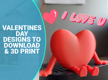 Valentines Day 3D Prints: 10 Best Options to Download and 3D Print
