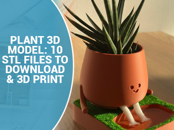 Plant 3D Model: 10 Best STL Files to Download and 3D Print