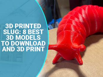 3D Printed Slug 8 Best Options