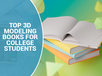 Top 3D Modeling Books for College Students