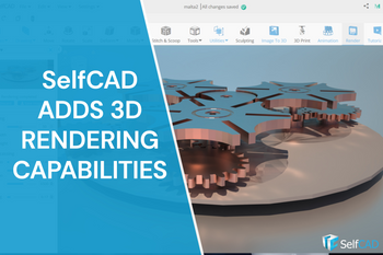 SelfCAD adds 3d rendering capabilities