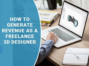 How to generate revenue as a Freelance 3D Modeller