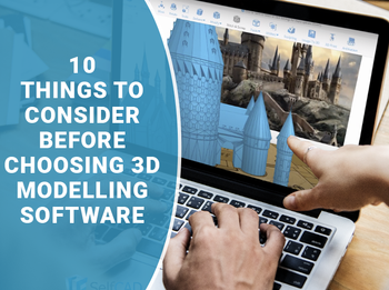 10 Things to consider before choosing a 3D modeling software