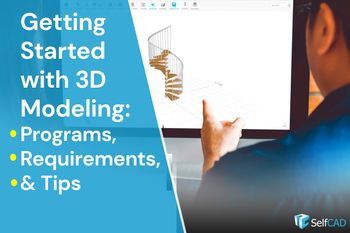 Getting Started with 3D Modeling: Program, Requirements, and Tips