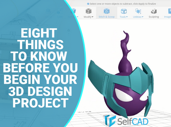 8 Things To Know Before You Begin Your 3D Design Project