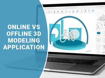 Online vs offline 3d modeling application