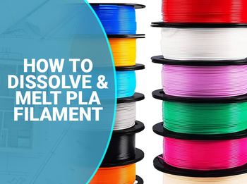 How to Melt and Dissolve PLA Filament
