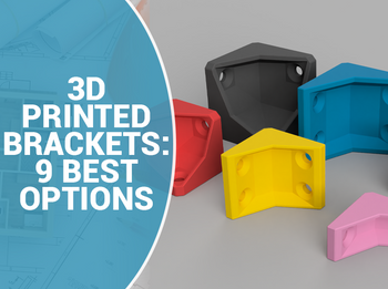 3D Printed Brackets: 9 Best Options