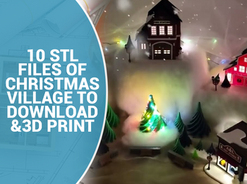 3D-Printed Christmas Village: 10 Best Files to Download and 3D Print