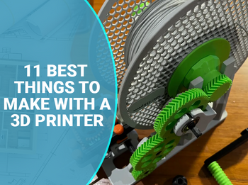 11 Best Things to Make with a 3D printer in 2023