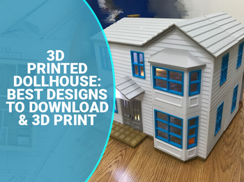 3D Printed Dollhouse Furniture- 8 Designs to Download and 3D Print