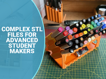 10 Complex STL Files for Advanced Student Makers