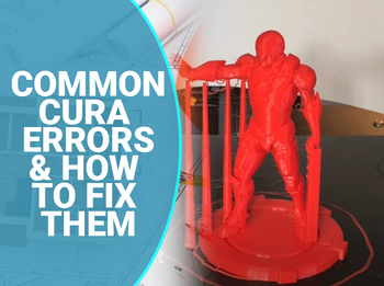 Common Cura Errors and How to Fix Them