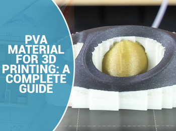 PVA Material for 3D printing: A Complete Guide
