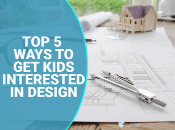 Top 5 Ways to Get Kids Interested In Design
